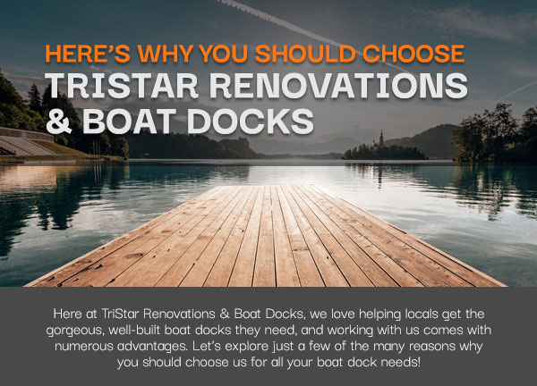 Here’s Why You Should Choose TriStar Renovations & Boat Docks [infographic] | TriStar ...